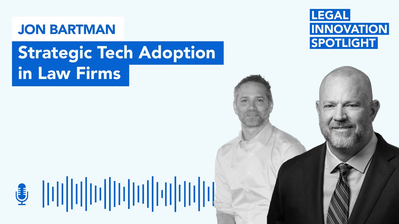 Legal Innovation Spotlight: Jon Bartman