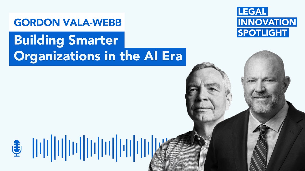 Legal Innovation Spotlight with Gordon Vala-Webb
