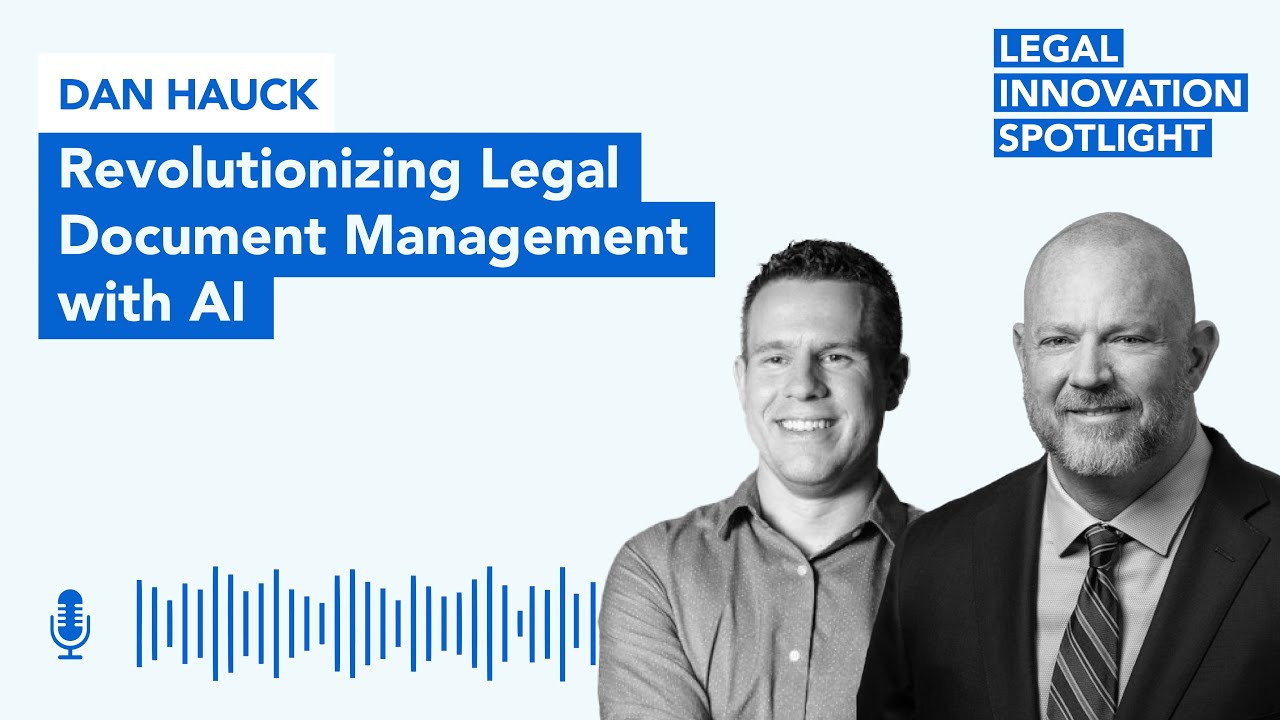 Legal Innovation Spotlight: Dan Hauck